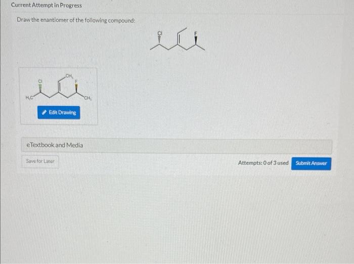 Solved Current Attempt in Progress Draw the enantiomer of | Chegg.com
