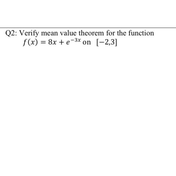 Solved Q2: Verify mean value theorem for the function] | Chegg.com