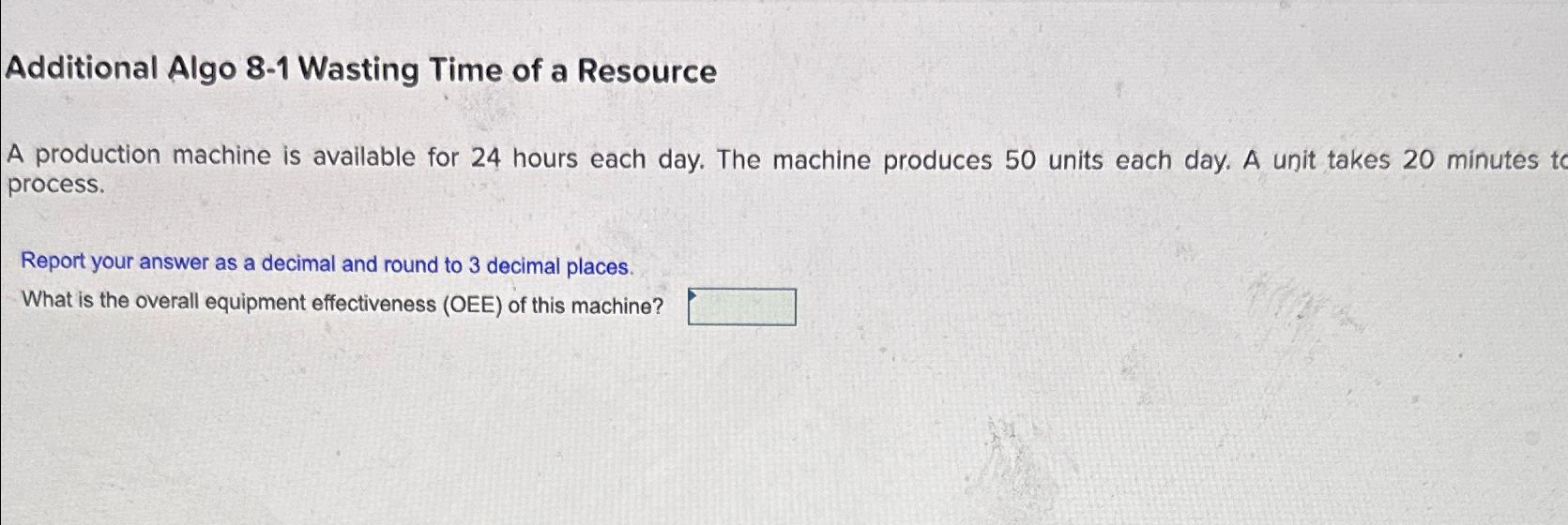 Solved Additional Algo 8-1 ﻿Wasting Time of a ResourceA | Chegg.com