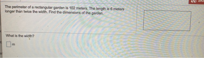 Solved The perimeter of a rectangular garden is 102 meters. | Chegg.com