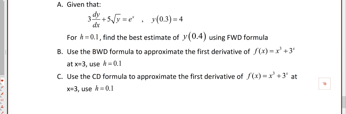 Solved A. ﻿Given that:3dydx+5y2=ex,y(0.3)=4For h=0.1, ﻿find | Chegg.com