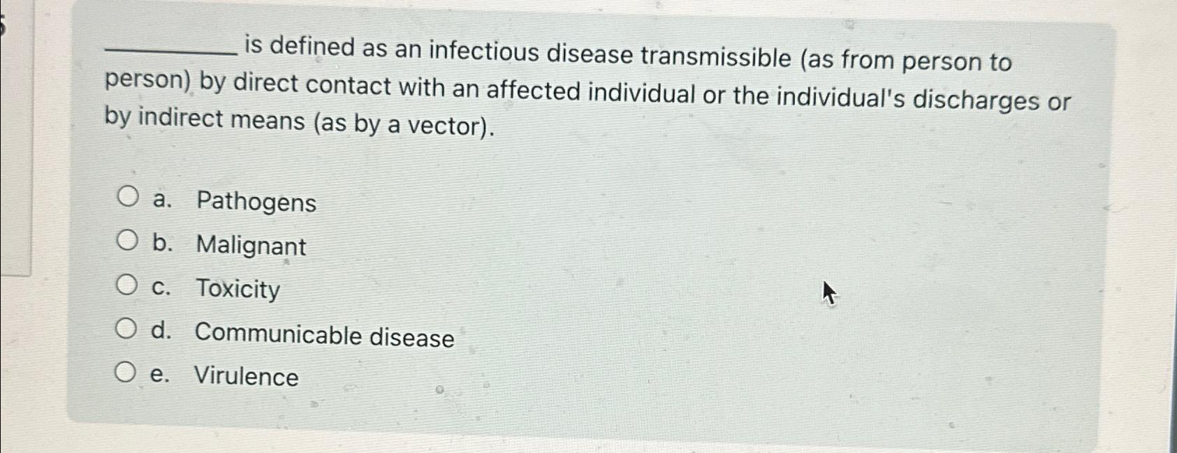 Solved is defined as an infectious disease transmissible (as | Chegg.com