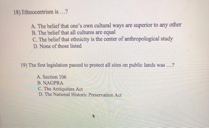 Solved 18) Ethnocentrism is .....? A. The belief that one's | Chegg.com