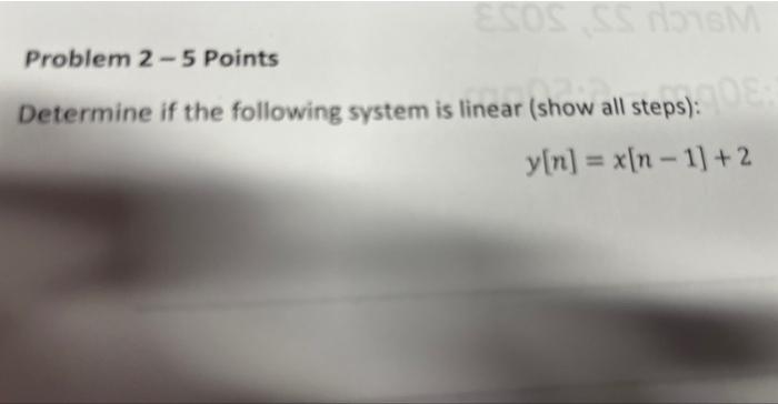 Solved Problem 2- 5 Points Determine if the following system | Chegg.com