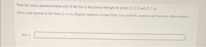 Solved Find the vector parametrization r(t) of the line C | Chegg.com