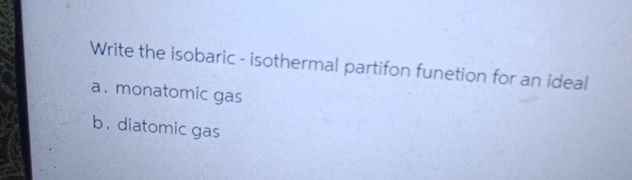 Solved Write the isobaric - ﻿isothermal partifon funetion | Chegg.com