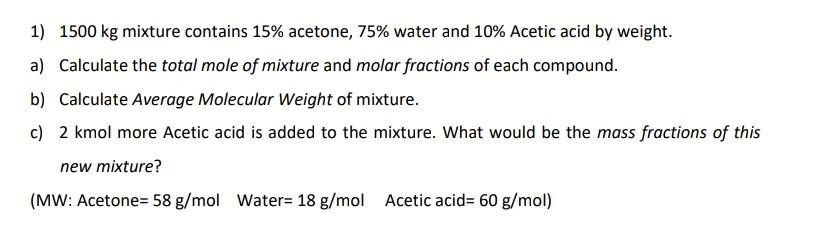 Solved 1) 1500 kg mixture contains 15% acetone, 75% water | Chegg.com