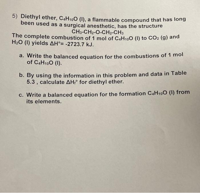 Solved 5) Diethyl ether, C4H10O(I), a flammable compound | Chegg.com
