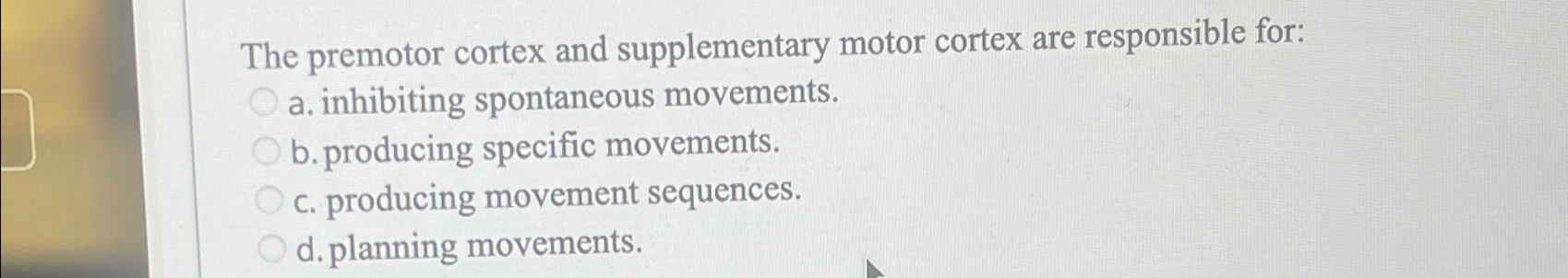 Solved The premotor cortex and supplementary motor cortex | Chegg.com
