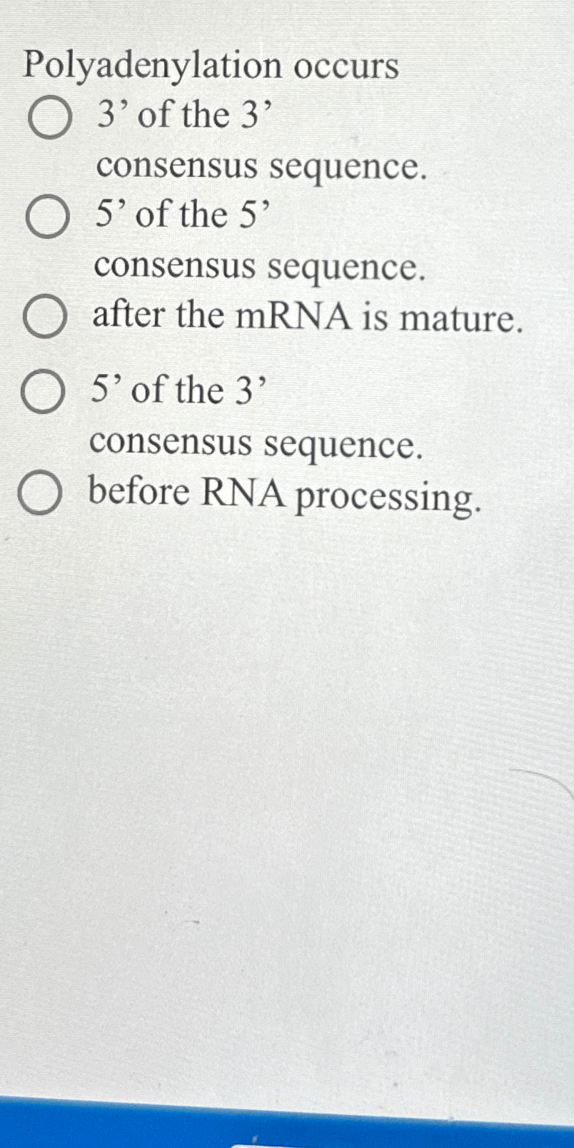 Solved Polyadenylation occurs 3' ﻿of the 3' ﻿consensus | Chegg.com