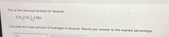 Solved This is the chemical formula for hexanal: CH,(CH,) | Chegg.com