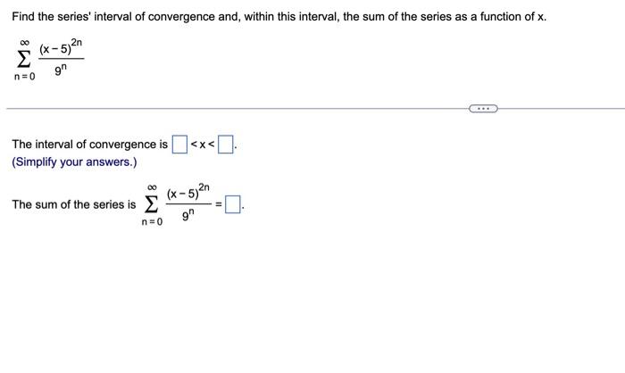 Solved Find the series' interval of convergence and, within | Chegg.com
