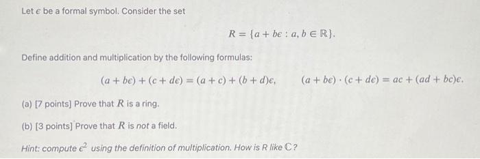 Solved Let ϵ be a formal symbol. Consider the set | Chegg.com