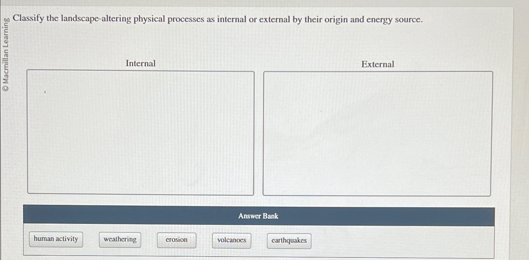 Solved Classify the landscape-altering physical processes as | Chegg.com