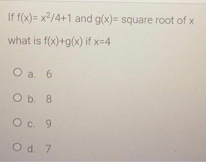 Solved If f(x)= x²/4+1 and g(x)= square root of x what is | Chegg.com