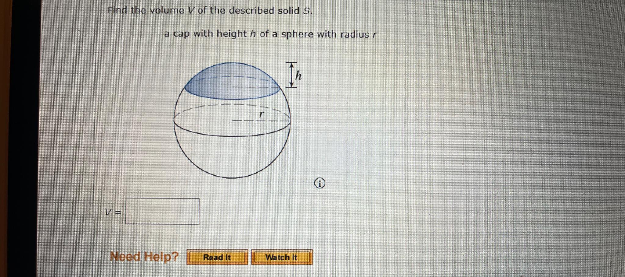 Solved Find the volume V ﻿of the described solid S.a cap | Chegg.com