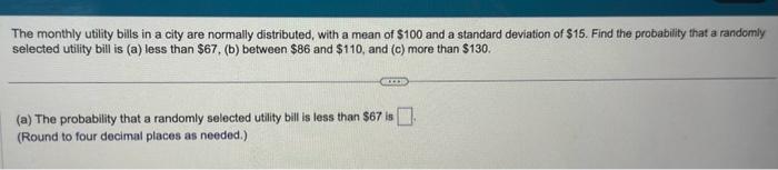 Solved The monthly utility bills in a city are normally | Chegg.com