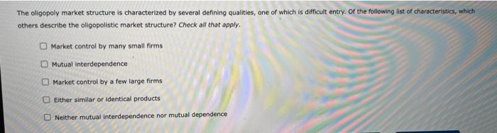 Solved The oligopoly market structure is characterized by | Chegg.com