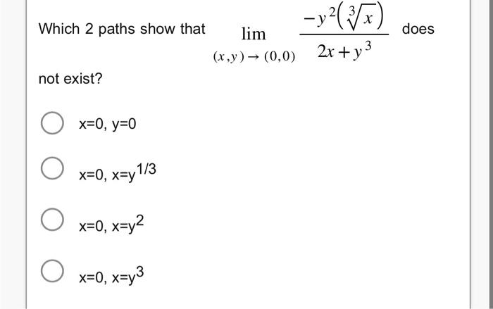 Solved Which 2 paths show that lim(x,y)→(0,0)2x+y3−y2(3x) | Chegg.com