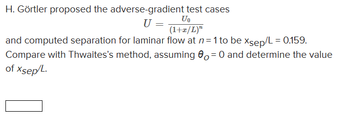Solved H. ﻿Görtler proposed the adverse-gradient test | Chegg.com