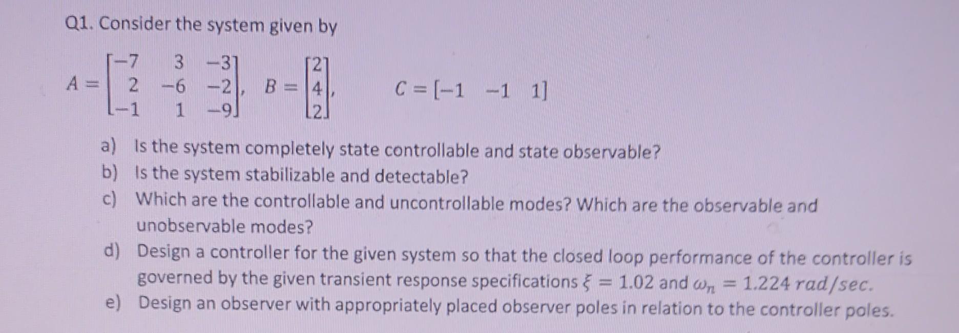 Solved Q1. Consider the system given by 3 -31 [21 -6 -2, B = | Chegg.com