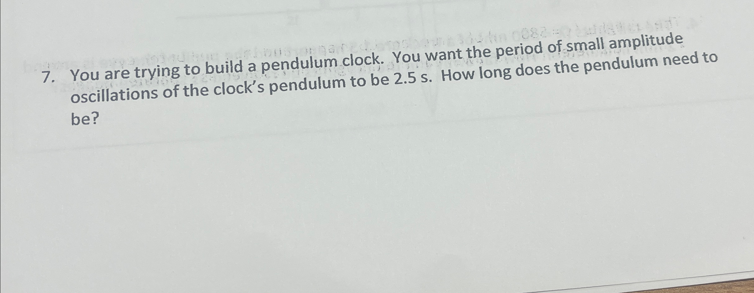 Solved You are trying to build a pendulum clock. You want | Chegg.com