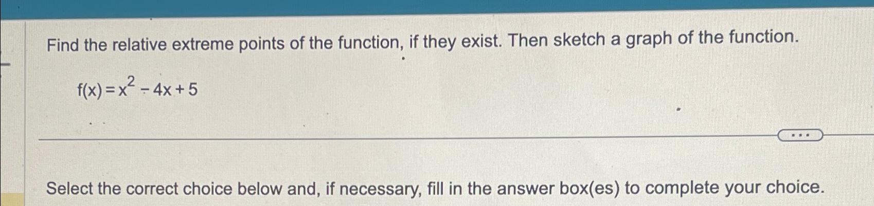 Solved Find the relative extreme points of the function, if | Chegg.com