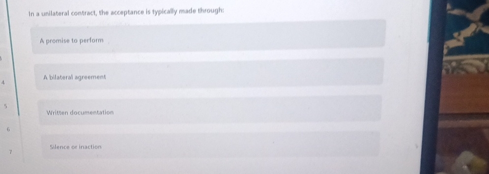 Solved In a unilateral contract, the acceptance is typically | Chegg.com