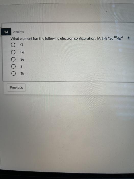 Solved 14 2 points What element has the following electron | Chegg.com