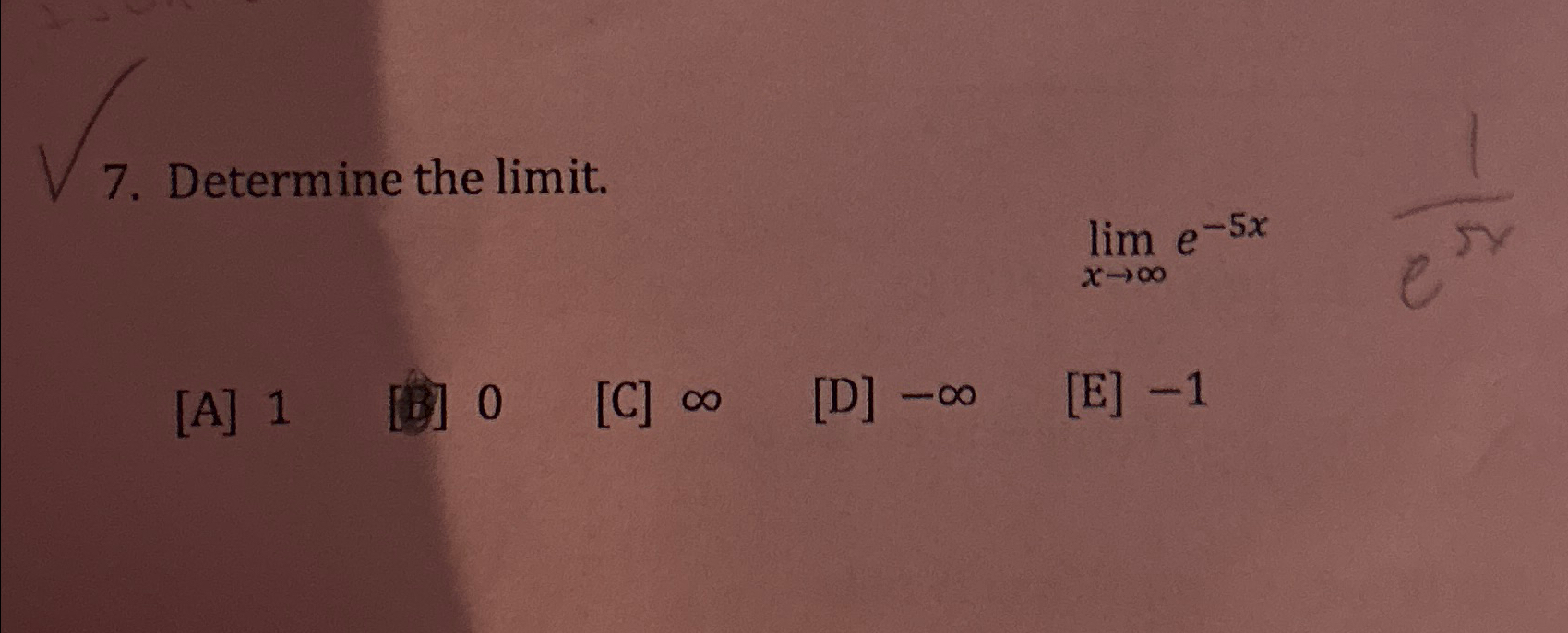Solved Determine the limit.limx→∞e-5x[A] 1[C]∞[D]-∞[E] - 1 | Chegg.com