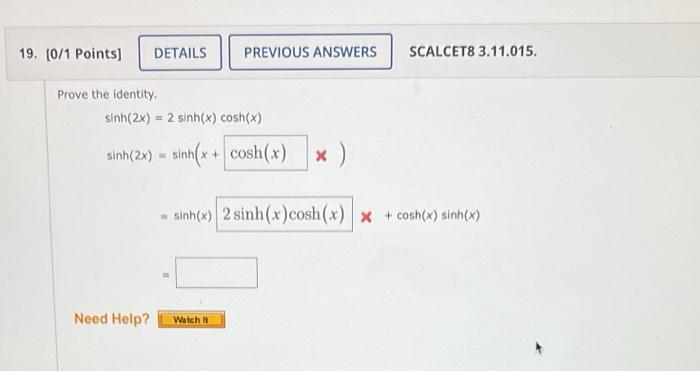Solved Prove the identity. sinh(2x)=2sinh(x)cosh(x) | Chegg.com