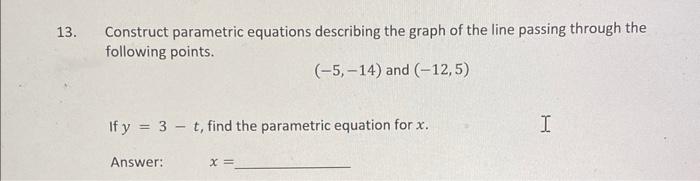 Solved Construct parametric equations describing the graph | Chegg.com