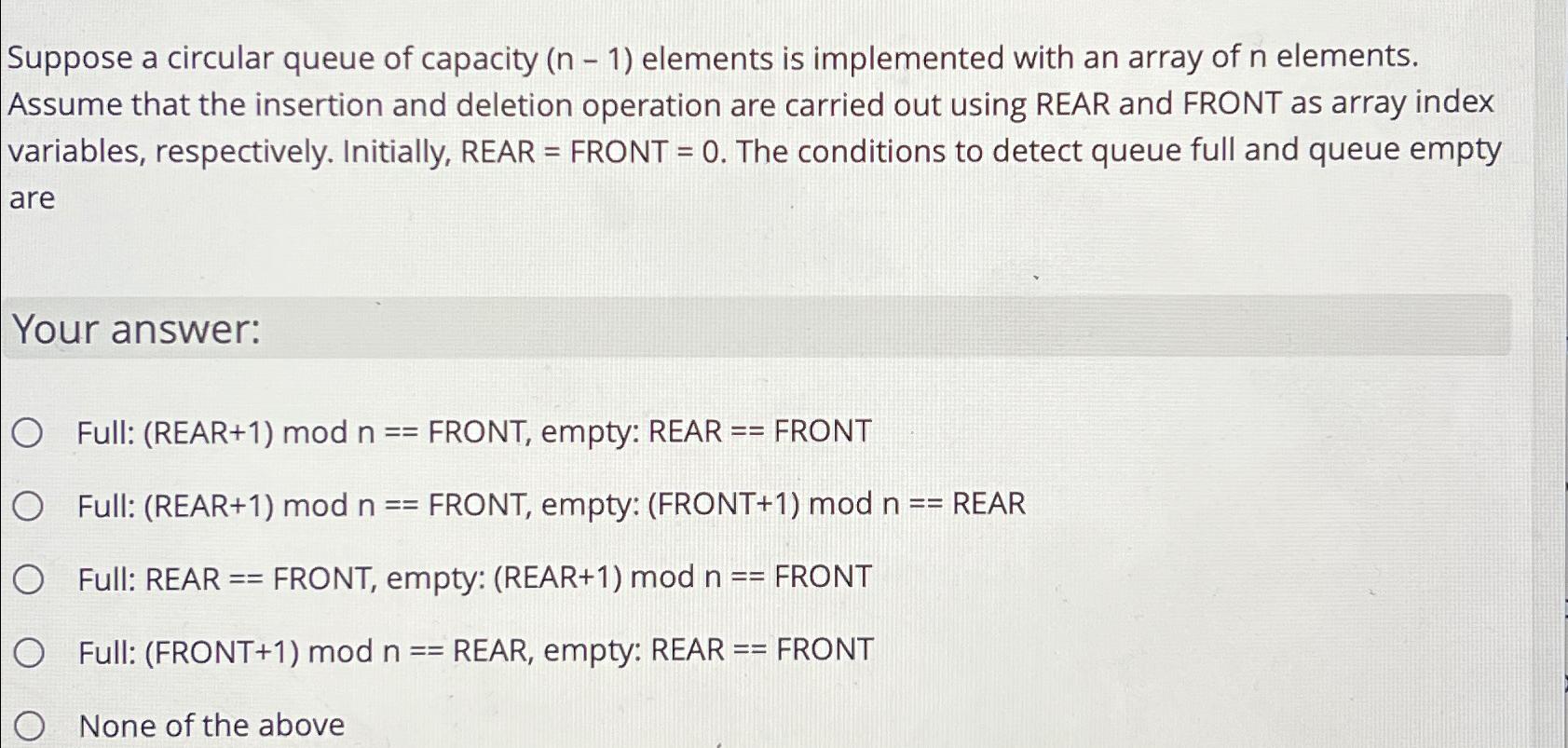 Solved Suppose a circular queue of capacity ( n-1 ) | Chegg.com