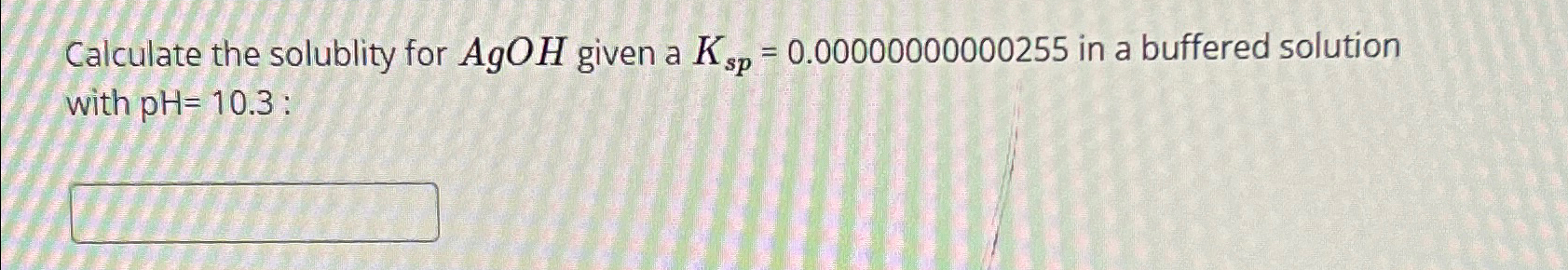 Calculate the solublity for AgOH given a | Chegg.com
