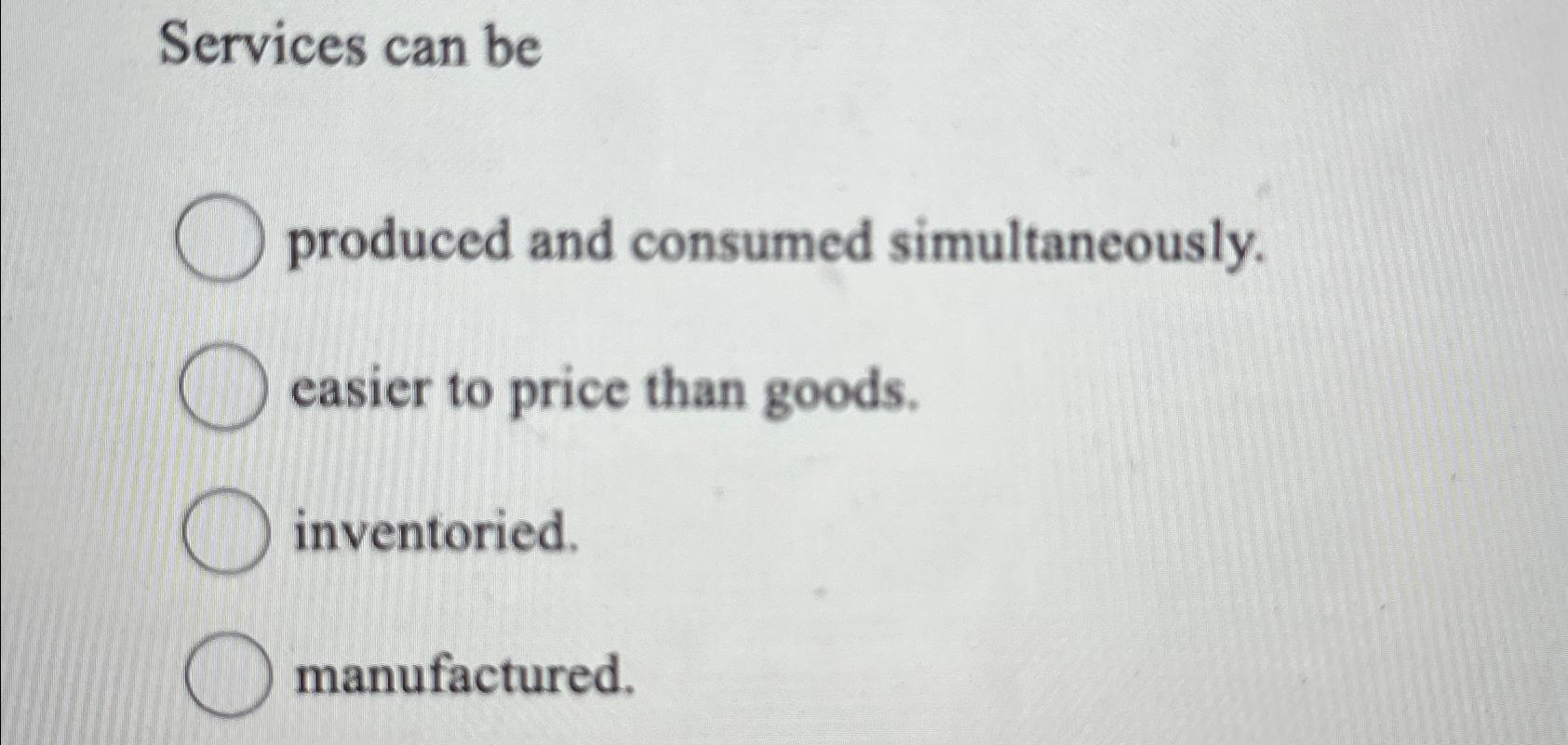 Solved Services can beproduced and consumed | Chegg.com