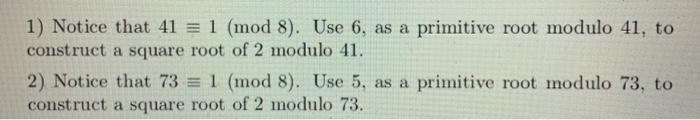 Solved 1) Notice that 41 = 1 (mod 8). Use 6, as a primitive | Chegg.com