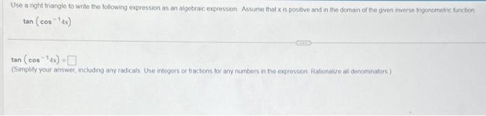 Solved Use A Right Triangle To Wnte The Following Expression 