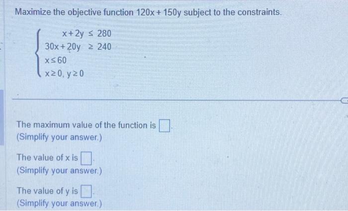 Solved Maximize The Objective Function 120x 150y Subject To