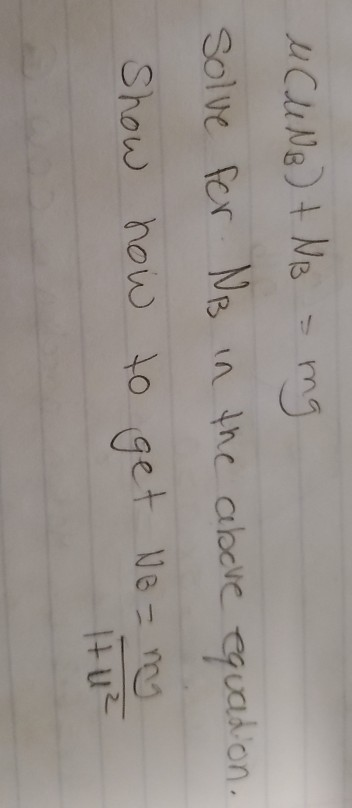 Solved UCUNB) + NB > mg solve for NB in the above equation. | Chegg.com