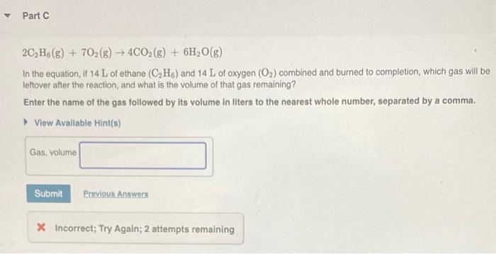 Solved 2C2H6( g)+7O2( g)→4CO2( g)+6H2O(g) In the equation, | Chegg.com