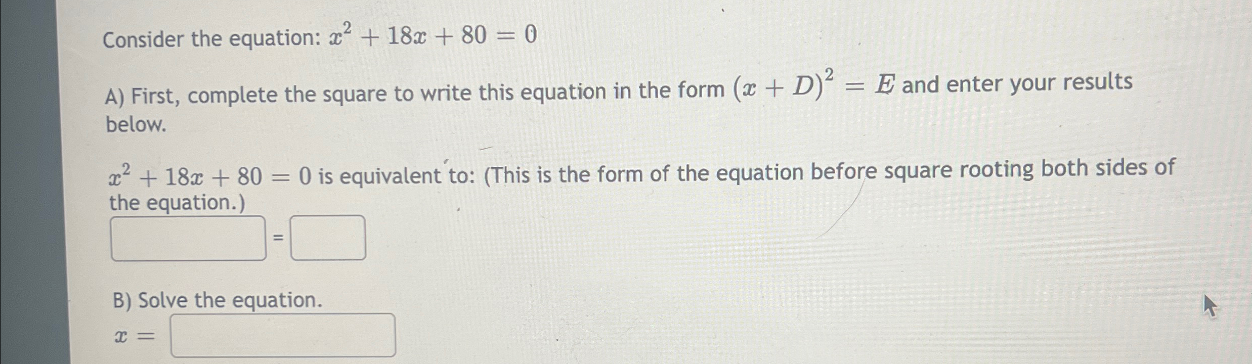 Solved Consider the equation: x2+18x+80=0A) ﻿First, complete | Chegg.com