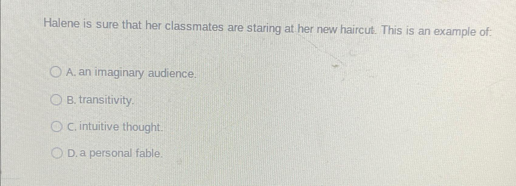 Solved Halene is sure that her classmates are staring at her | Chegg.com