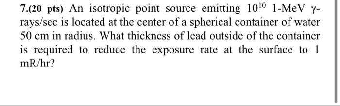 Solved 7.(20 pts) An isotropic point source emitting 1010 | Chegg.com