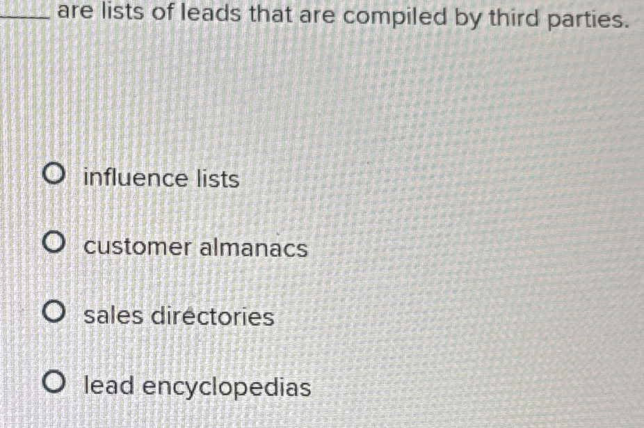 Solved q,are lists of leads that are compiled by third | Chegg.com