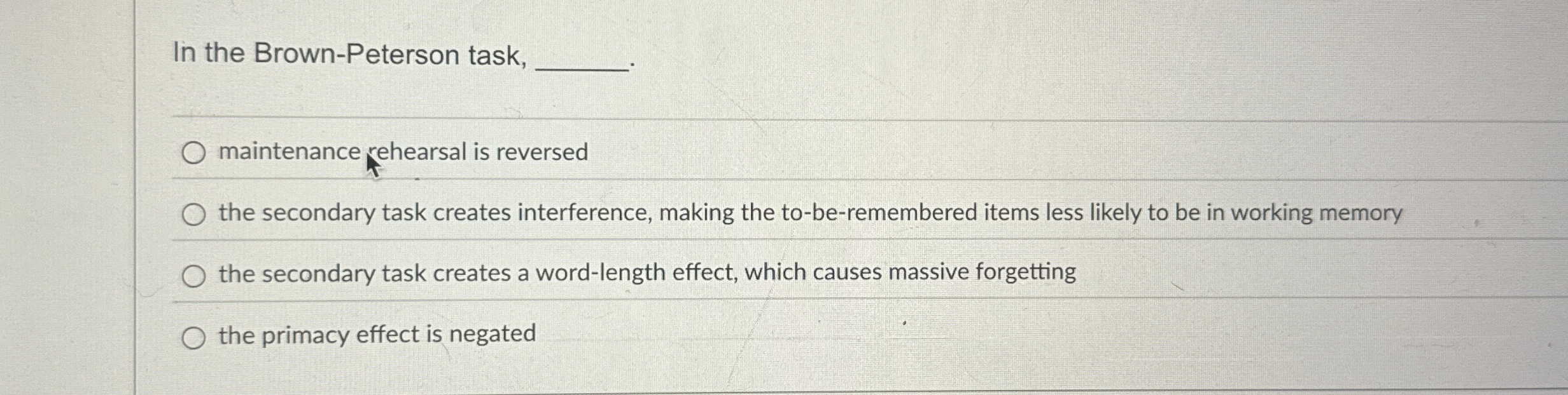 Solved In the Brown-Peterson task,maintenance rehearsal is | Chegg.com