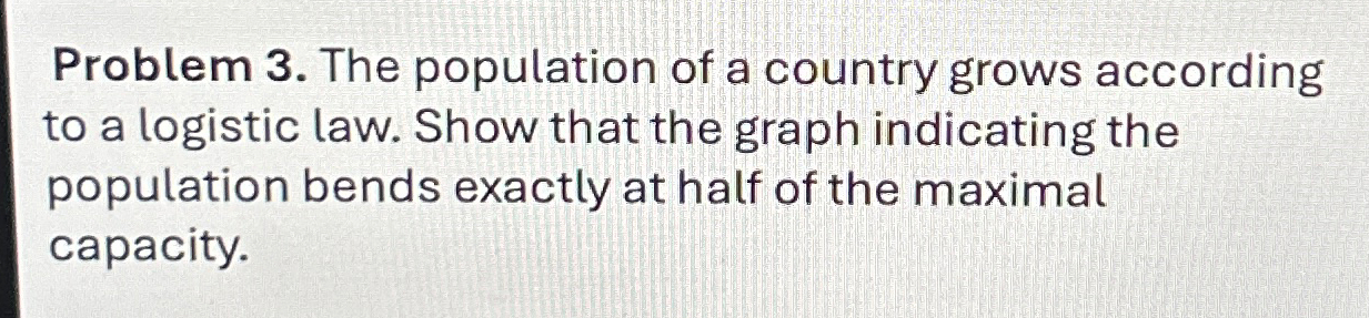 Solved Problem 3. ﻿The population of a country grows | Chegg.com