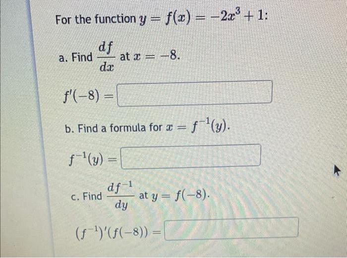 or the function y=f(x)=−2x3+1 a. Find dxdf at x=−8 | Chegg.com