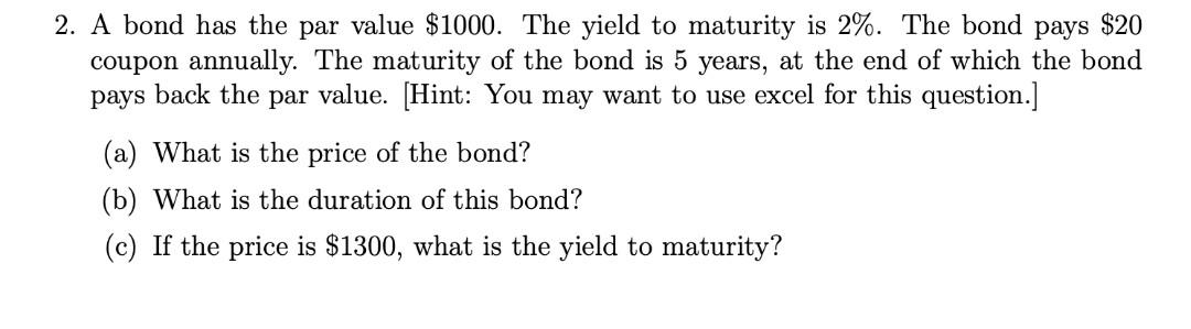 Solved 2. A bond has the par value $1000. The yield to | Chegg.com