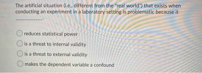 Solved The artificial situation (i.e., different from the | Chegg.com