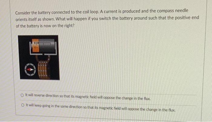 Solved Consider the battery connected to the coil loop. A | Chegg.com